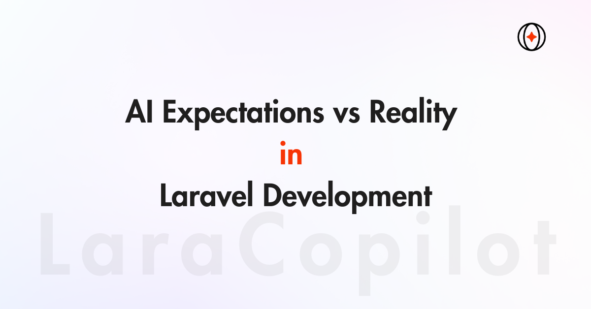 AI Expectations vs Reality in Laravel Development